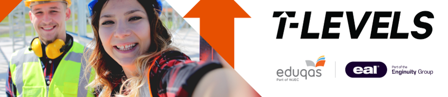 WJEC Eduqas and EAL awarded contract to deliver next generation of T Levels
